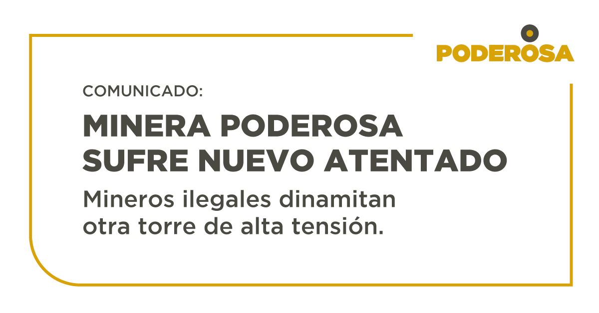 Minera Poderosa sufre nuevo atentado | PODEROSA